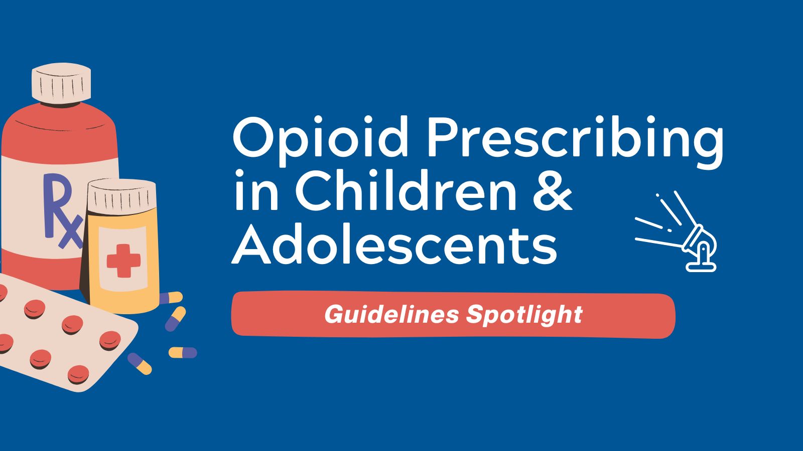 AAP’s Opioid Prescribing in Children and Adolescents - Guidelines ...