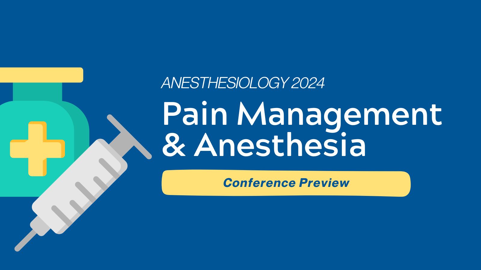 Pain Management & Anesthesia - ANESTHESIOLOGY 2024 Conference Preview - Guideline Central