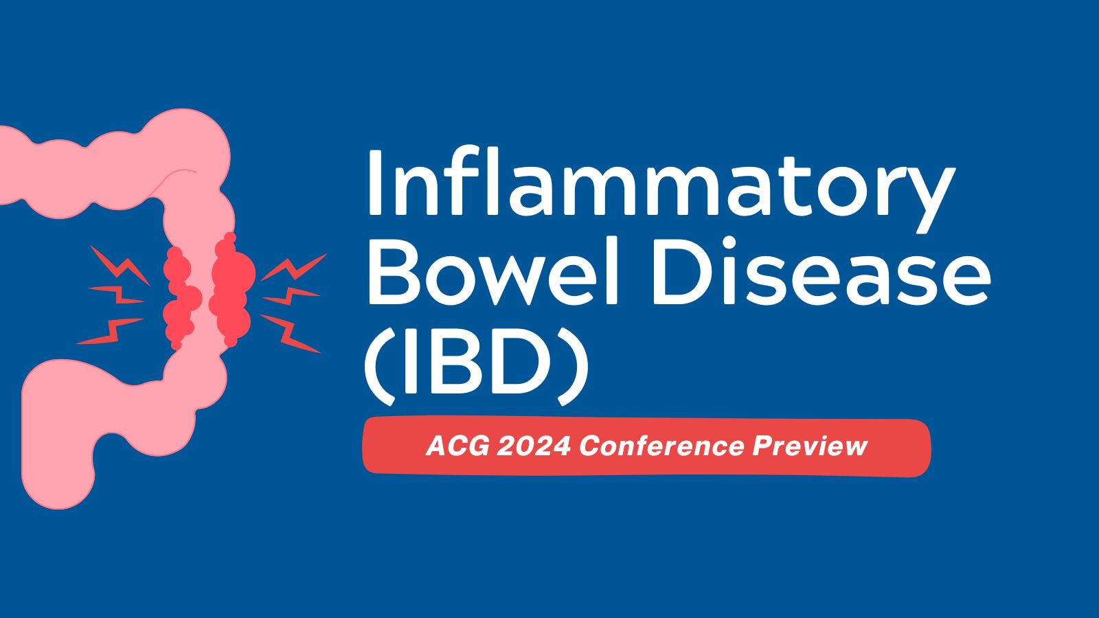 ACG 2024 - Conference Preview on Inflammatory Bowel Disease (IBD ...