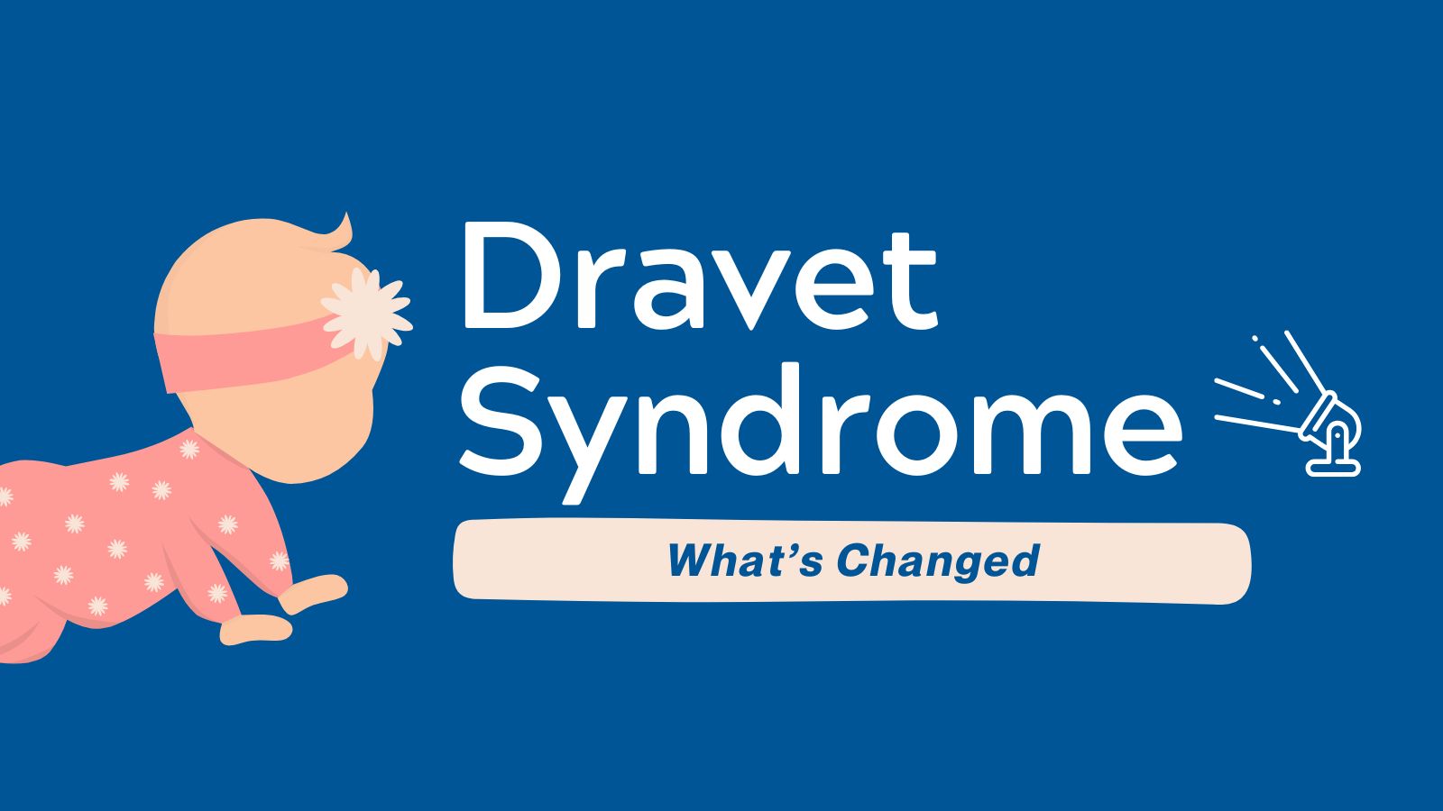 Dravet Syndrome Guidelines - What’s Changed - Guideline Central