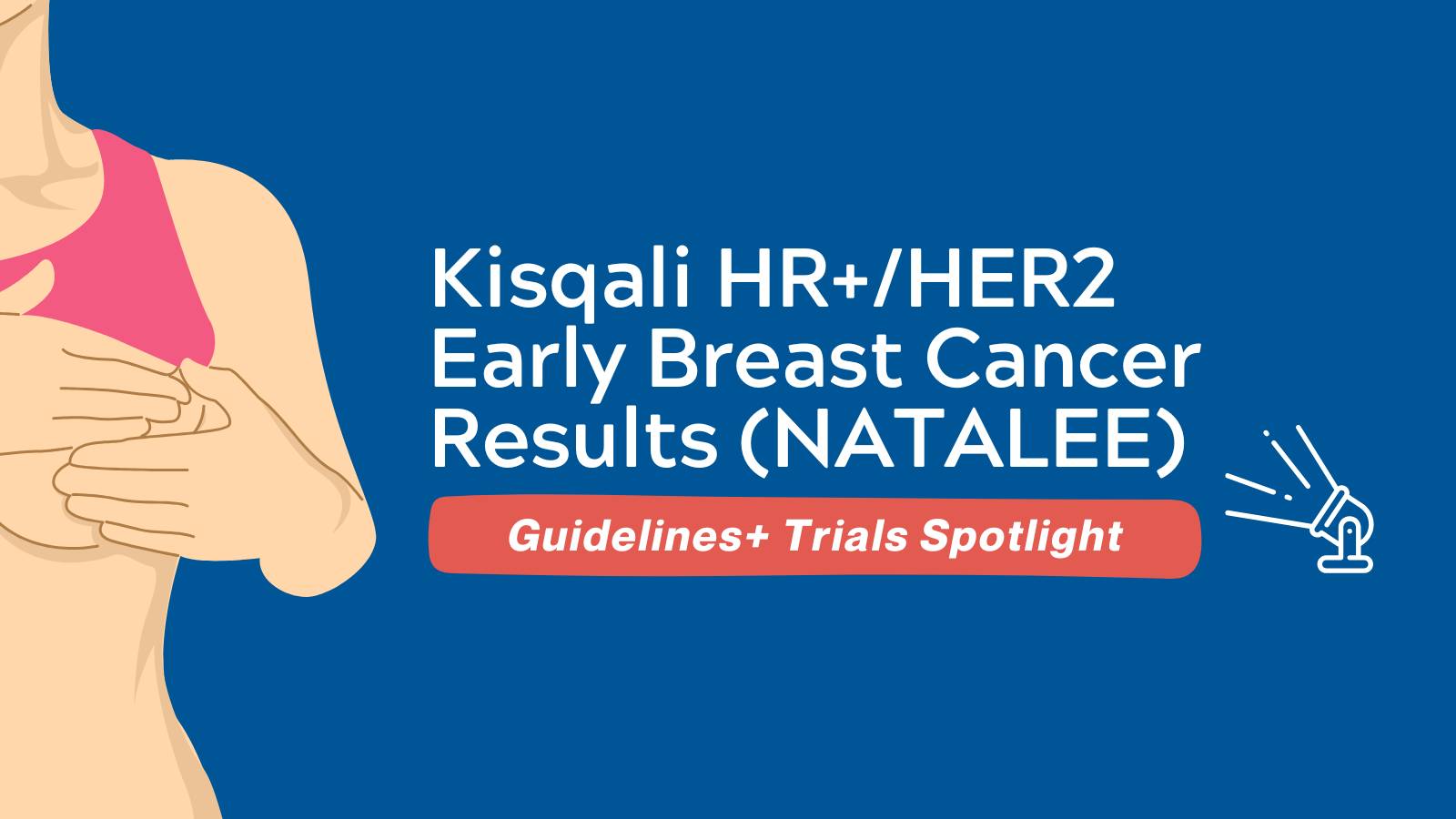 Kisqali HR+/HER2- Early Breast Cancer Results (NATALEE) - Guidelines+ ...