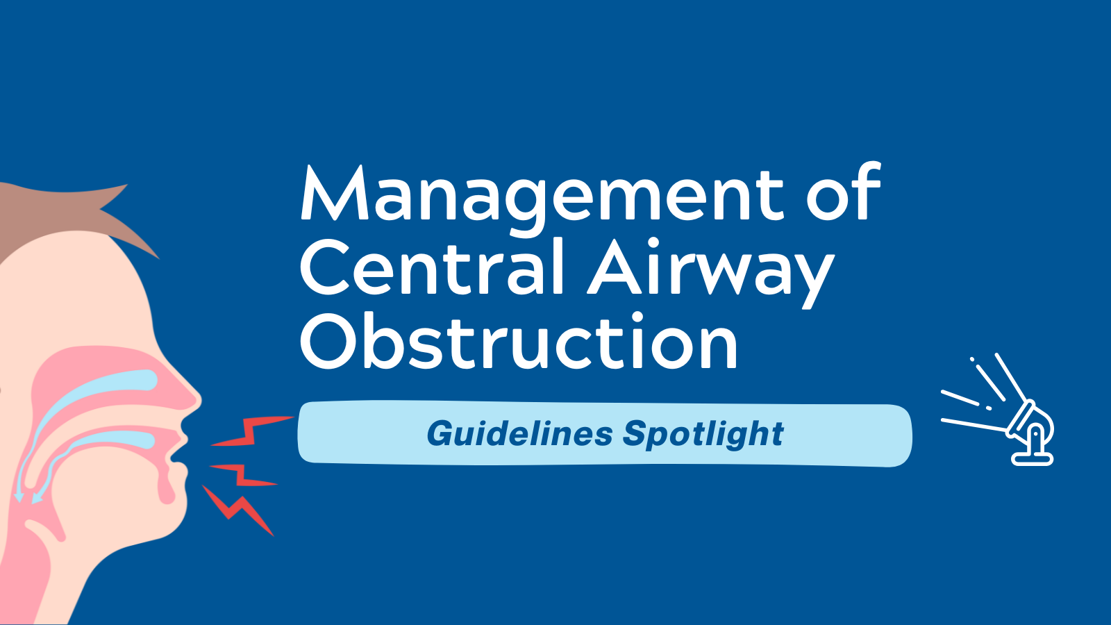 Management of Central Airway Obstruction - Guidelines Spotlight (COPD ...