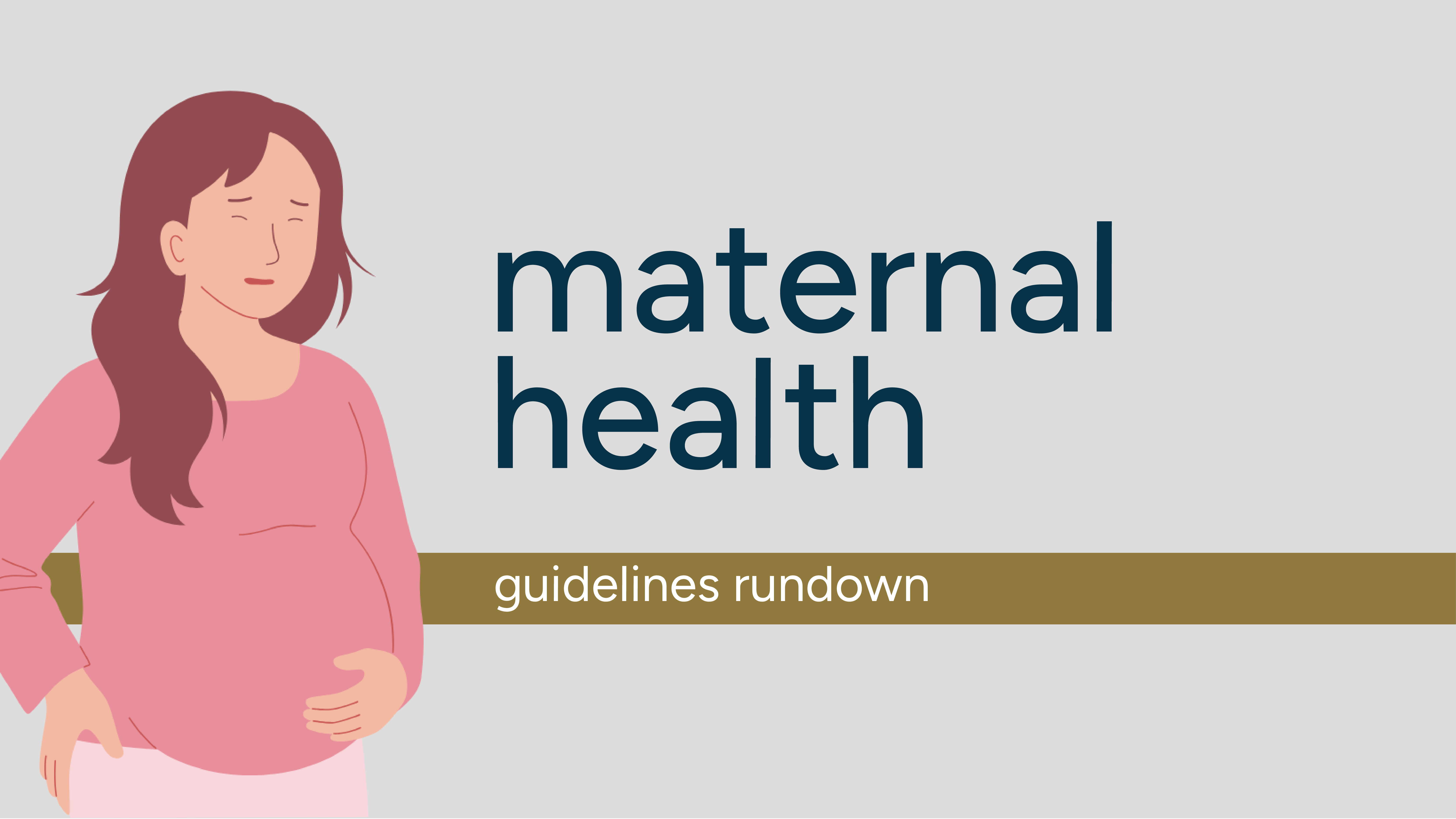 Maternal Health - Guidelines Rundown (Maternal Health Awareness Day ...