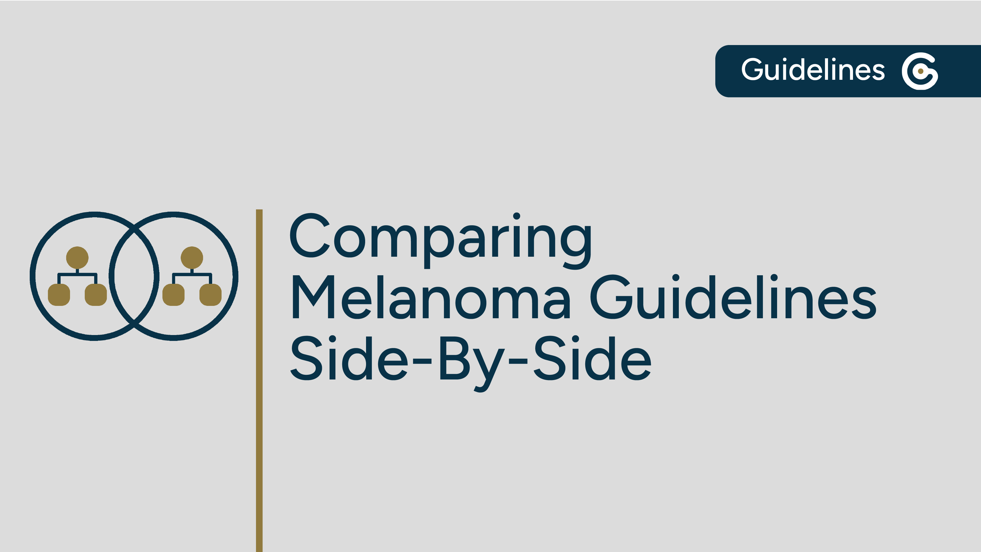 Comparing Melanoma Guidelines Side-By-Side - Guideline Central