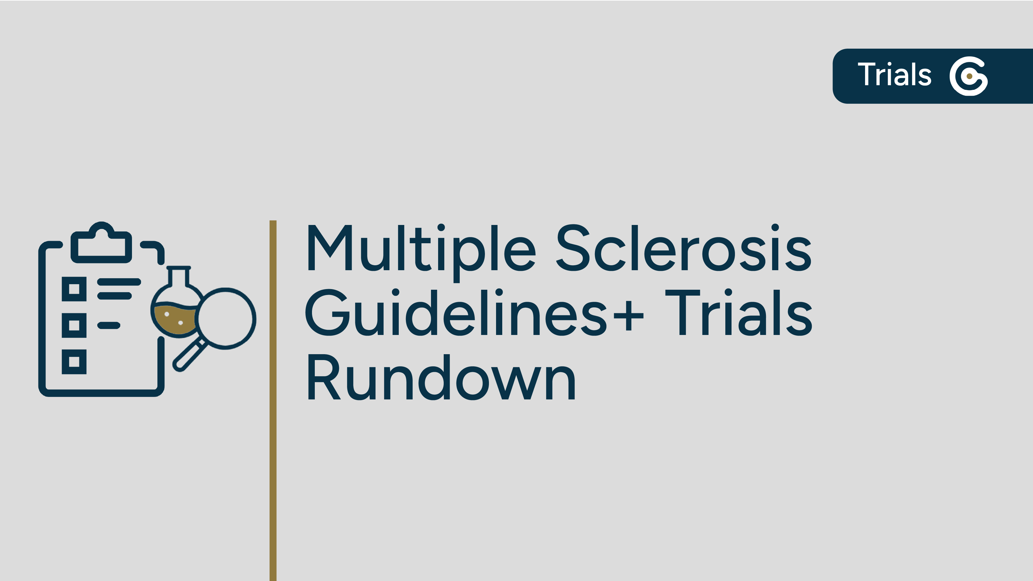 Multiple Sclerosis Guidelines+ Trials Rundown - Guideline Central